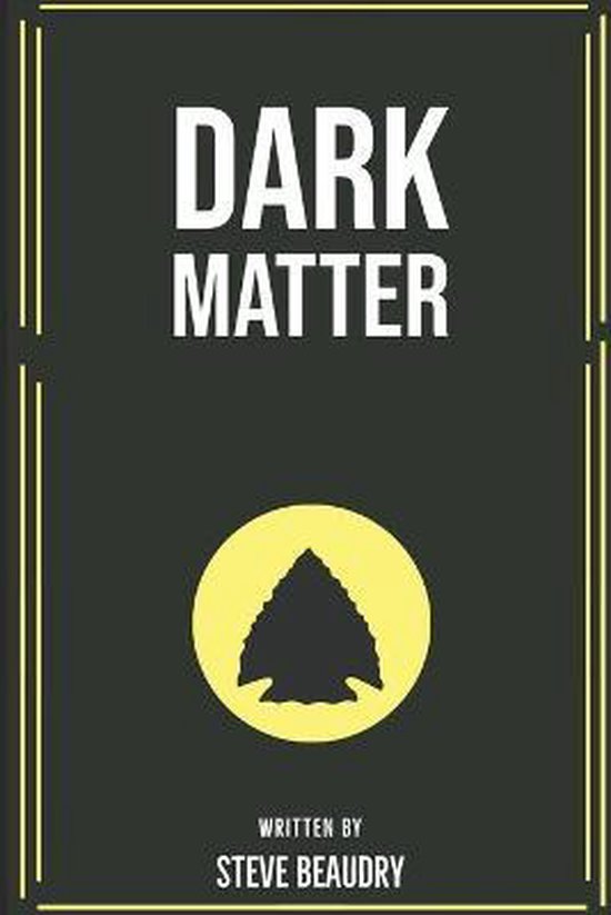 Dark Matter, Steve Beaudry | 9780557479368 | Boeken | bol.com