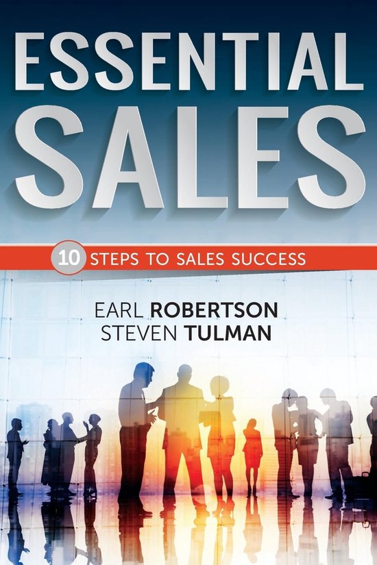 Sales - Essential Sales - The 10 Steps to Sales Success (ebook), Earl D ...