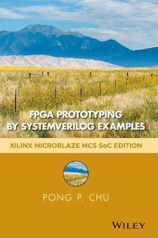 FPGA Prototyping by SystemVerilog Examples | 9781119282662 | Pong P. Chu | Boeken | bol