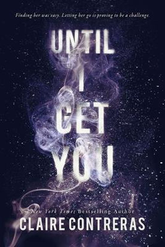 Until I Get You, Claire Contreras | 9781635761979 | Boeken | bol.com