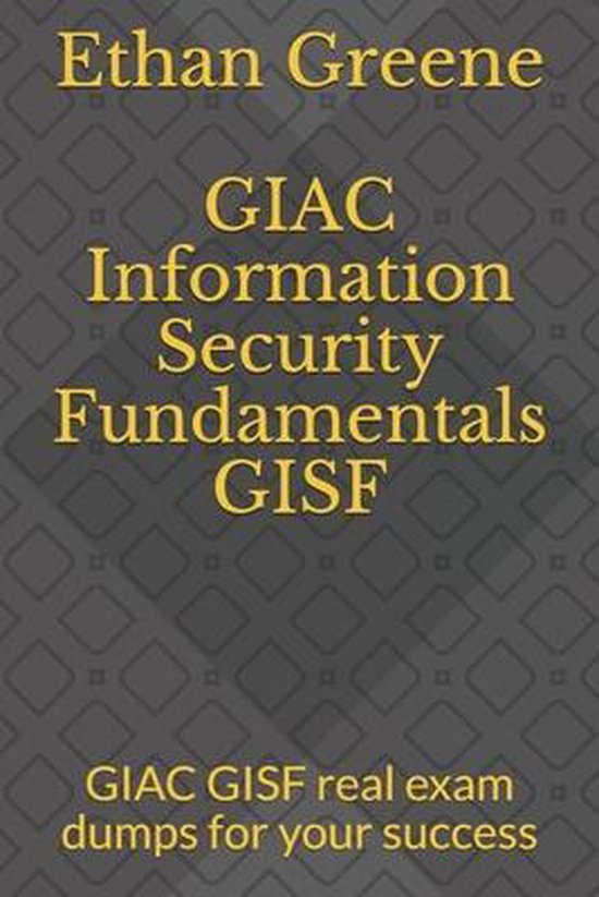 GIAC Information Security Fundamentals GISF | 9798710906699 | Ethan ... GIAC Information Security Fundamentals GISF | 9798710906699 | Ethan ...