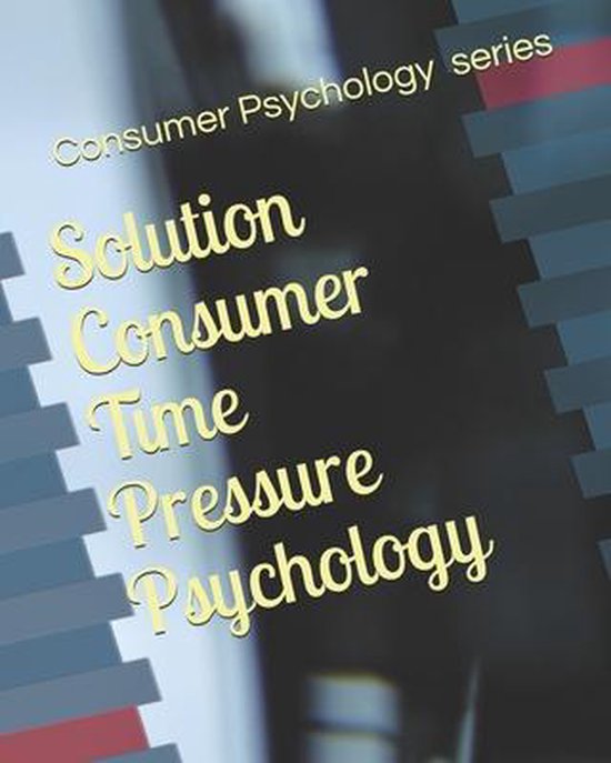 The Relationship Between Time and Consumer Behavior- Solution Consumer ...