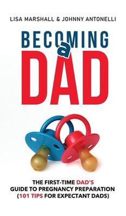 Positive Parenting- Becoming a Dad | 9781690437109 | Johnny Antonelli | Boeken | bol