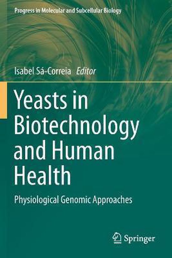 Yeasts in Biotechnology and Human Health | 9783030130374 | Boeken | bol.com