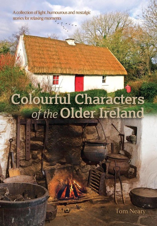 Colourful Characters of the Older Ireland (ebook), Tom Neary ...