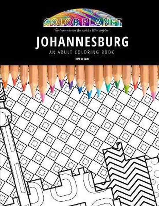 Johannesburg: AN ADULT COLORING BOOK, Maddy Gray | 9798676144142 ...