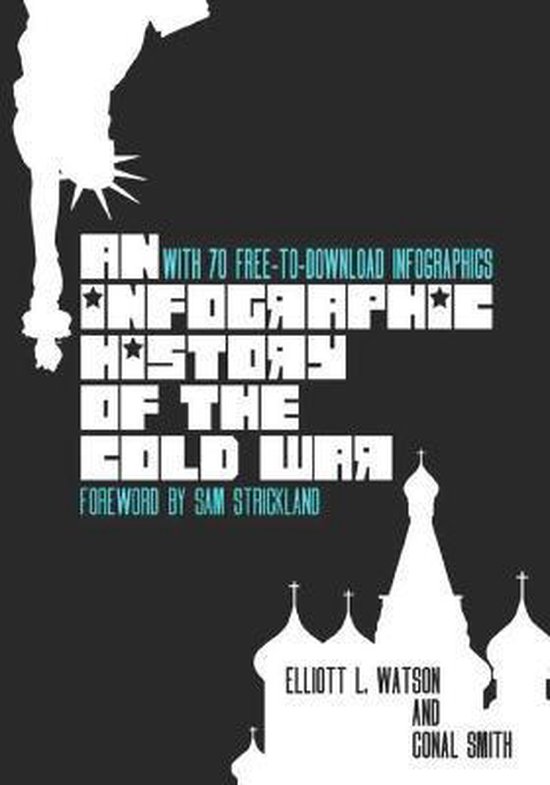 An Infographic History of the Cold War | 9781999636074 | Elliott Watson ...