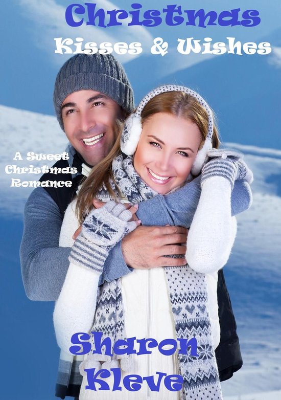 Christmas Kisses & Wishes (ebook), Sharon Kleve | 9781386986904 | Boeken | bol