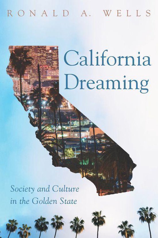 California Dreaming (ebook), Ronald A. Wells | 9781532602399 | Boeken ...