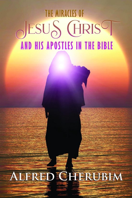 THE MIRACLES OF JESUS CHRIST AND HIS APOSTLES IN THE BIBLE (ebook ...