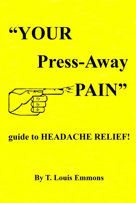 "YOUR Press-Away PAIN" guide to HEADACHE RELIEF! (ebook), t. Louis ...