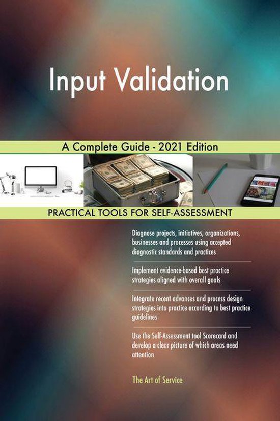 Input Validation A Complete Guide - 2021 Edition (ebook), Gerardus ...