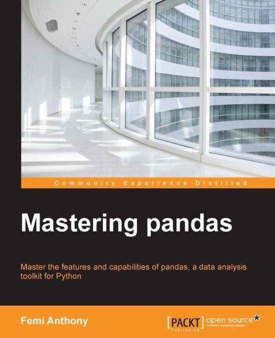 Mastering pandas (ebook), Femi Anthony | 9781783981977 | Boeken | bol.com