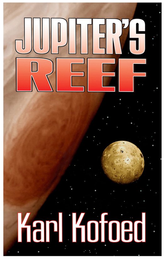 Jupiter's Reef Trilogy 1 - Jupiter's Reef (ebook), Karl Kofoed ...