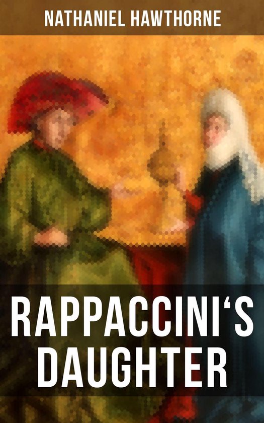 RAPPACCINI'S DAUGHTER (ebook), Nathaniel Hawthorne | 9788027201792 ...