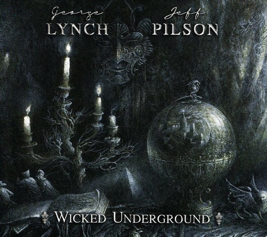 George Lynch & Jeff Pilson - Wicked Underground (CD), George Lynch ...