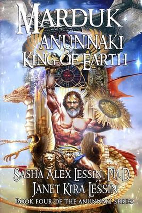 Anunnaki- Marduk King of Earth, Janet Kira Lessin | 9781545354384 ...