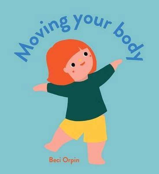 Moving Your Body, Beci Orpin | 9780734419415 | Boeken | bol