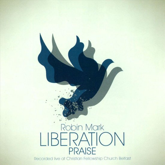 Liberation Praise, Robin Mark | CD (album) | Muziek | bol.com