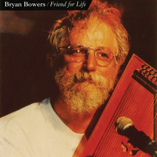 Bryan Bowers - Friend For Life (CD), Bryan Bowers | Muziek | bol