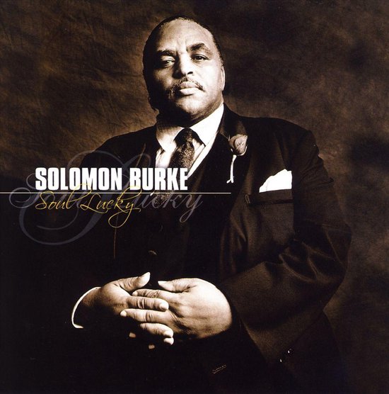 Soul Lucky, Solomon Burke | CD (album) | Muziek | bol.com