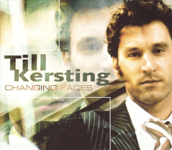 Changing Faces, Till Kersting | CD (album) | Muziek | bol