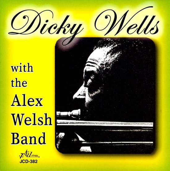 Dicky Wells With The Alex Welsh Band - Dicky Wells With The Alex Welsh ...