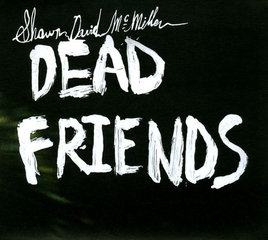 Dead Friends, Shawn David Mcmillen | CD (album) | Muziek | bol