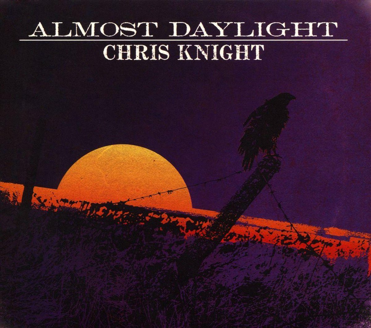 Almost Daylight, Chris Knight | CD (album) | Muziek | bol.com