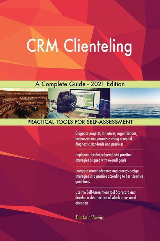 CRM Clienteling A Complete Guide - 2021 Edition (ebook), Gerardus ...