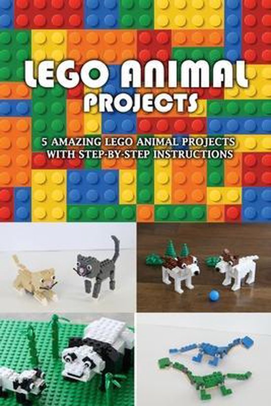 Lego Animal Projects: 4 Amazing Lego Animal Projects With Step-by-step ...