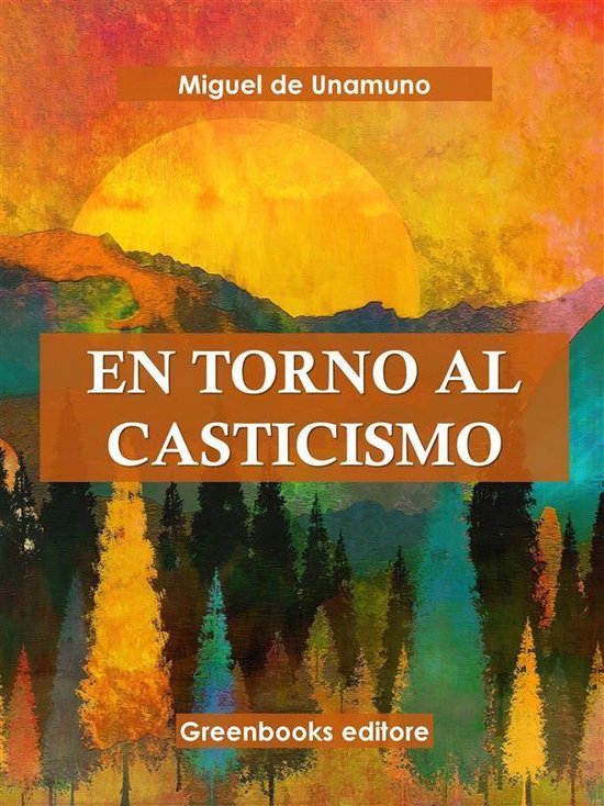 En torno al casticismo (ebook), Miguel de Unamuno | 9788832959277 ...