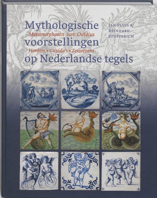 Mythologische voorstellingen op Nederlandse tegels | 9789059970908 | Jan Pluis | Boeken | bol