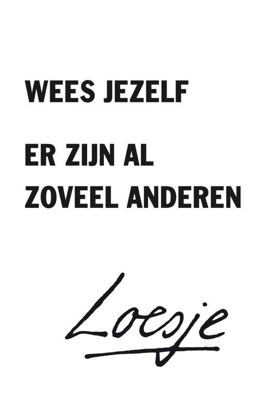 Wees jezelf, er zijn al zoveel anderen, Loesje | 9789400513815 | Boeken ...