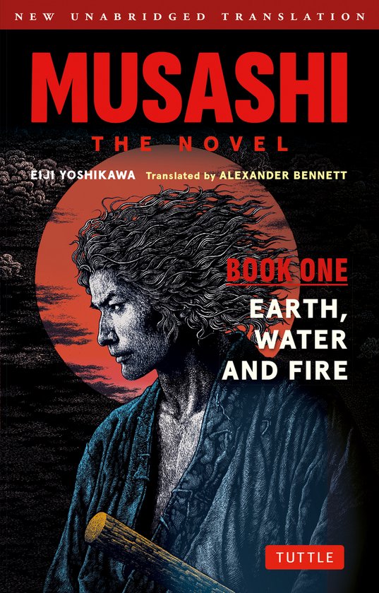 Musashi: Book One - Earth, Water & Fire - The Novel, Eiji Yoshikawa ...