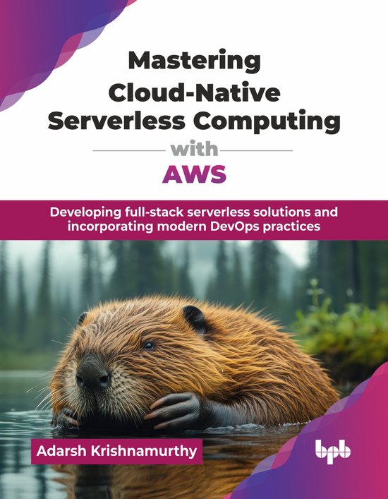 Mastering Cloud-Native Serverless Computing with AWS | 9789365893724 | Adarsh... | bol