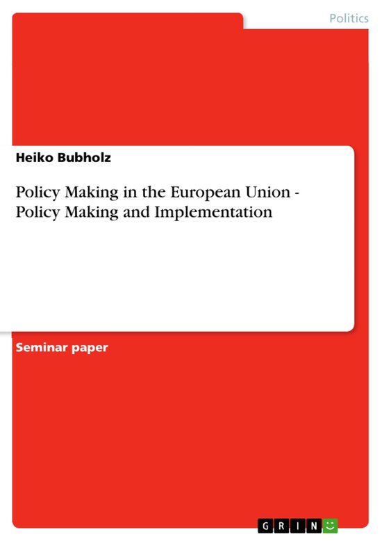Policy Making in the European Union - Policy Making and Implementation ...