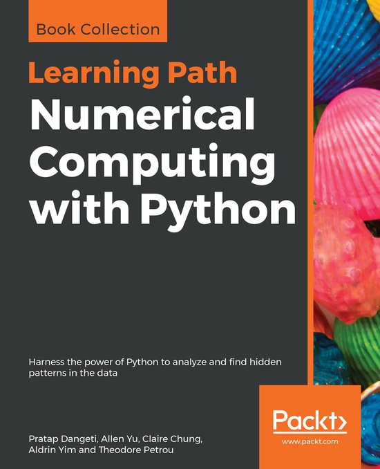 Numerical Computing with Python (ebook), Pratap Dangeti | 9781789957228 | Livres | bol