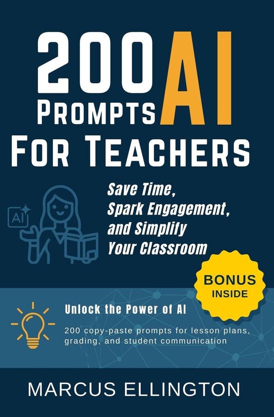 200 AI Prompts for Teachers: Save Time, Spark Engagement, and Simplify ...
