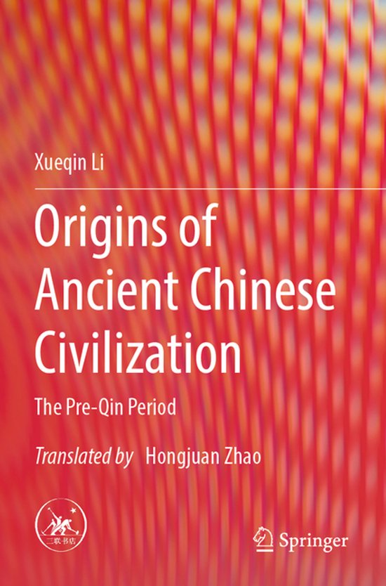 Origins of Ancient Chinese Civilization, Xueqin Li | 9789819735068 ...