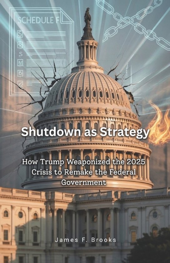 Shutdown as Strategy, James F Brooks | 9798270168186 | Boeken | bol
