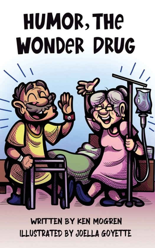 Humor, the Wonder Drug, Ken Mogren | 9781957354859 | Boeken | bol