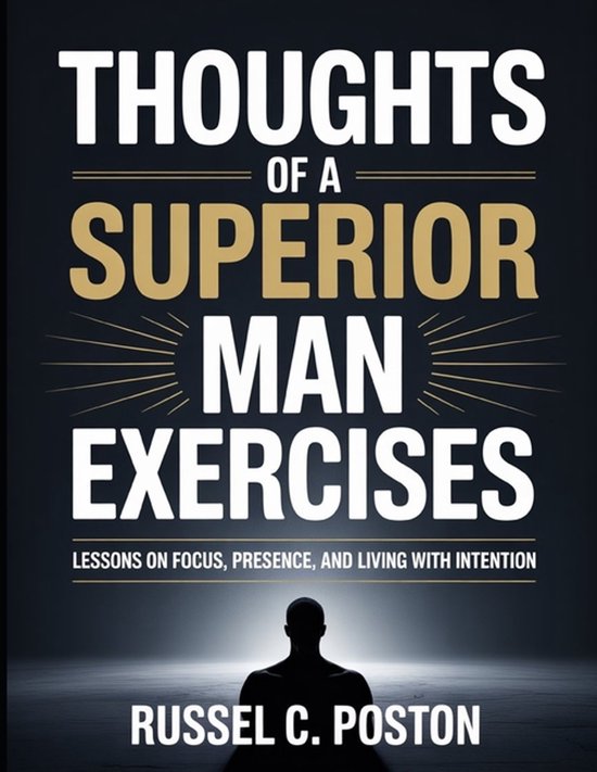 Thoughts Of A Superior Man Exercises, Russel C Poston | 9798267342698 ...