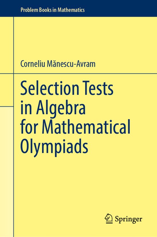 Problem Books in Mathematics- Selection Tests in Algebra for ...
