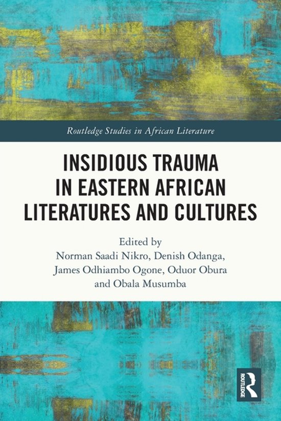 Routledge Studies in African Literature- Insidious Trauma in Eastern ...