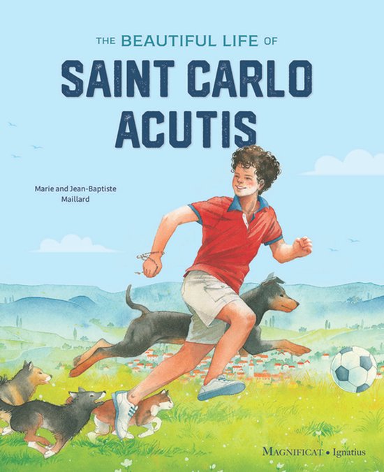 The Beautiful Life of Saint Carlo Acutis, Marie Maillard ...