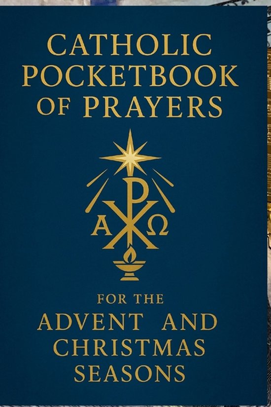 Catholic Pocketbook of Prayers for the Advent and Christmas Seasons ...