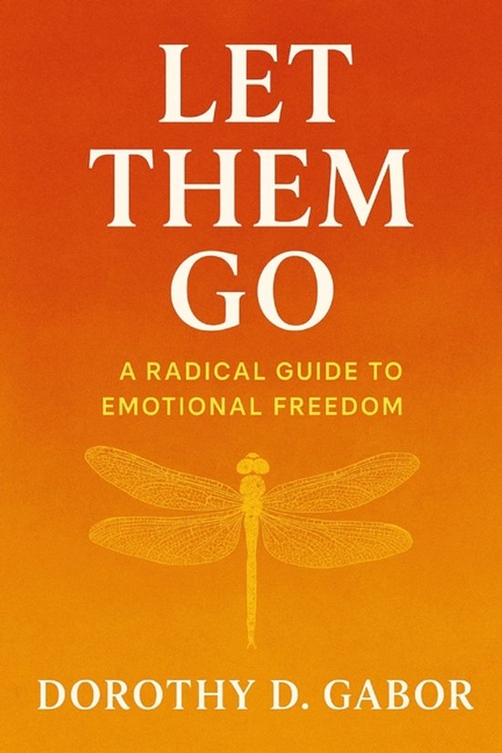 Let Them Go, Dorothy D Gabor | 9798271291197 | Boeken | bol