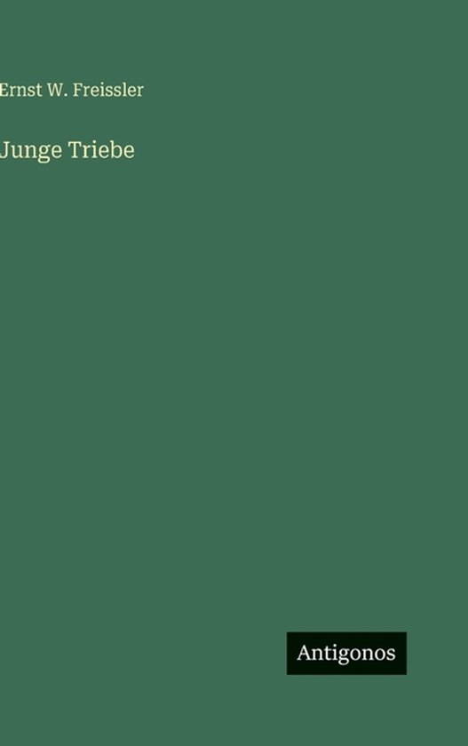 Junge Triebe, Ernst W Freissler | 9783566014582 | Boeken | bol