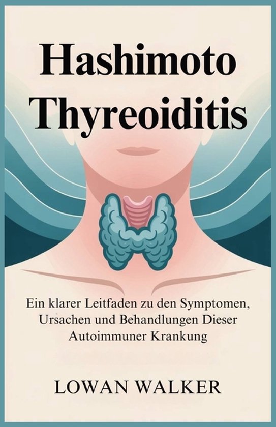 Hashimoto-Thyreoiditis, Lowan Walker | 9798287017941 | Boeken | bol